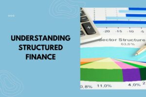Understanding Structured Finance: A Beginner's Guide for Entrepreneurs ...